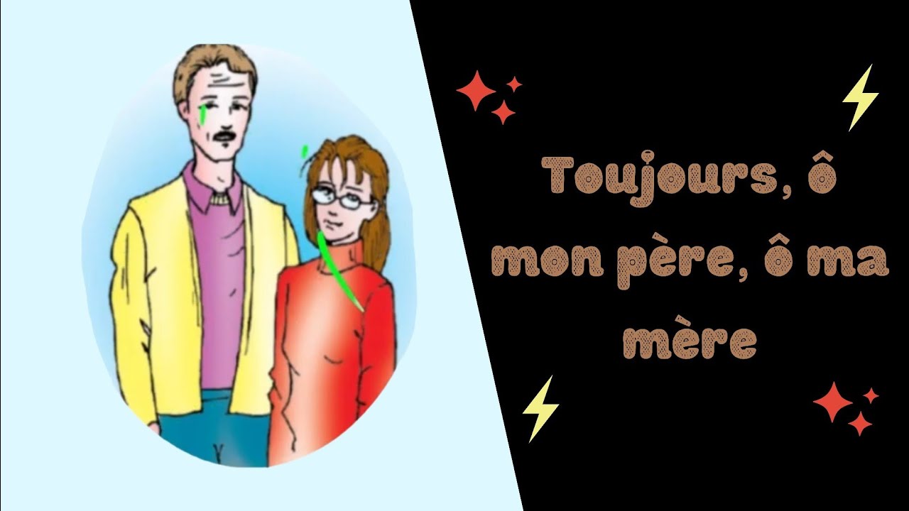 Poésie: Toujours, ô mon père, ô ma mère - YouTube