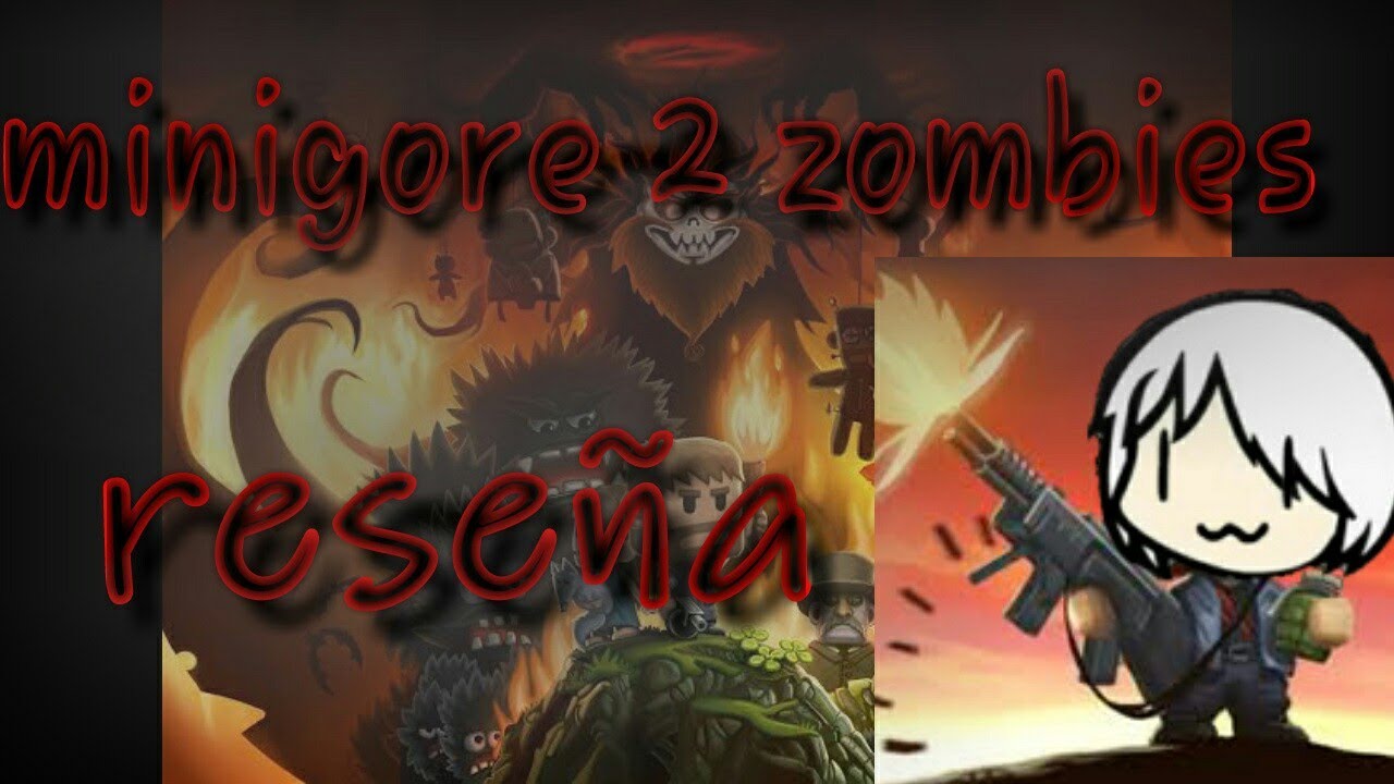 MiniGore 2 Zombies Reseña Loquendo | By NecroGames303 - YouTube