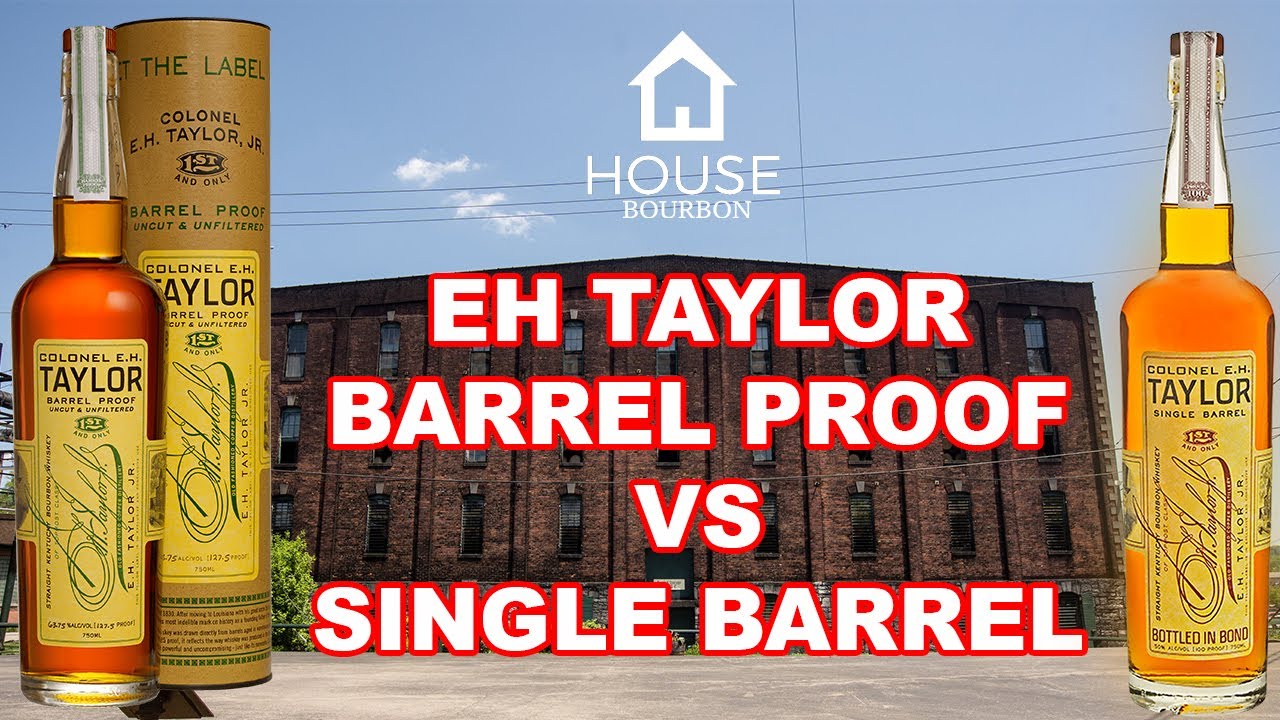 E H Taylor Barrel Proof vs E H Taylor Single Barrel. What are the ...