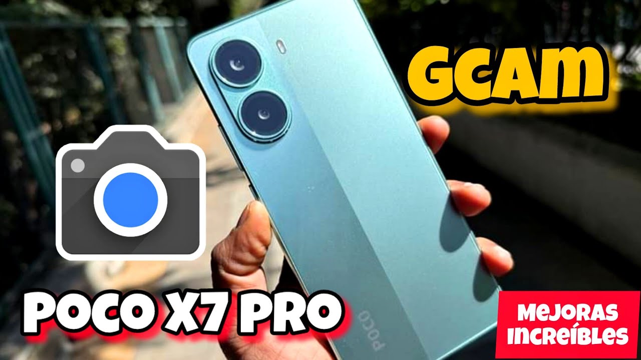 Gcam POCO X7 PRO mejoras increíbles fotos y vídeos/ Google Camera para ...