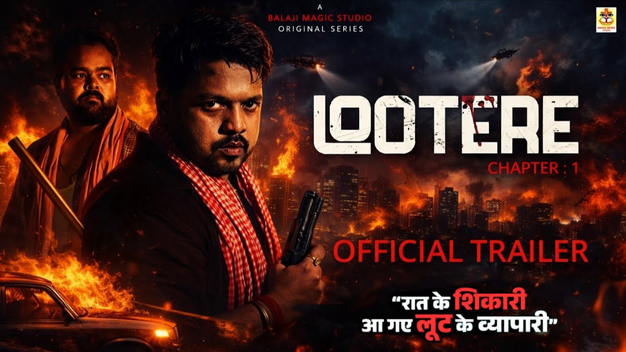 Lootere | Chapter 1 | Official Trailer (2025)| Vishal Anand | Karan ...