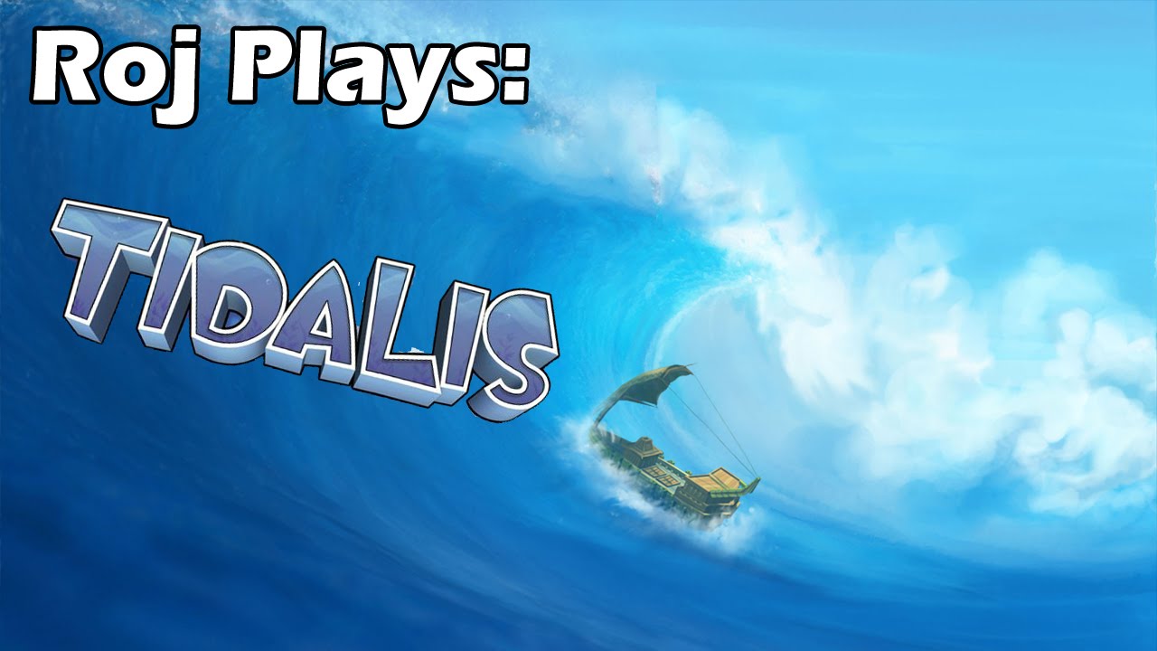 Roj Plays: Tidalis - YouTube