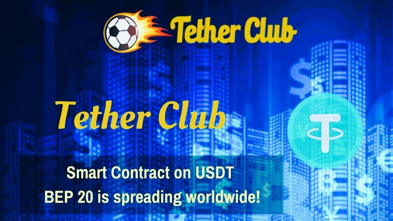 Tether Club เปิดการสร้างรายได้ด้วยระบบ Smart Contract ผ่าน Tether BEP ...
