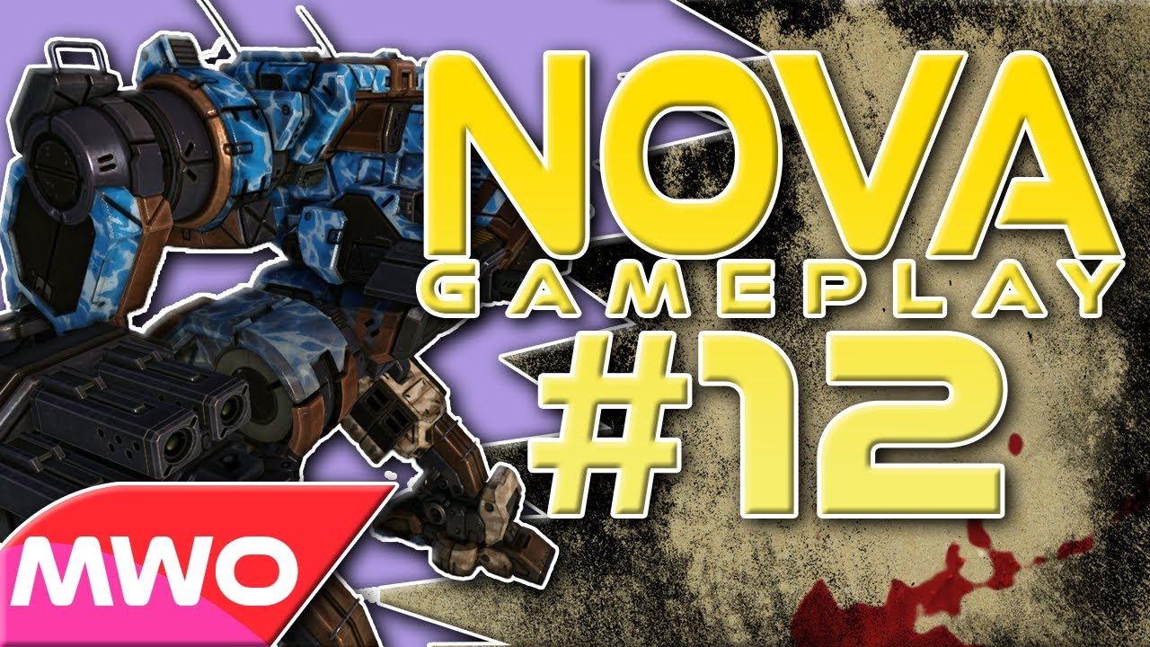 Nova Gameplay #12 NOVA WEEK 2 Mechwarrior Online Gameplay MWO - YouTube