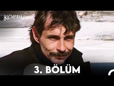 Köprü 3. Bölüm (Uzun Versiyon)