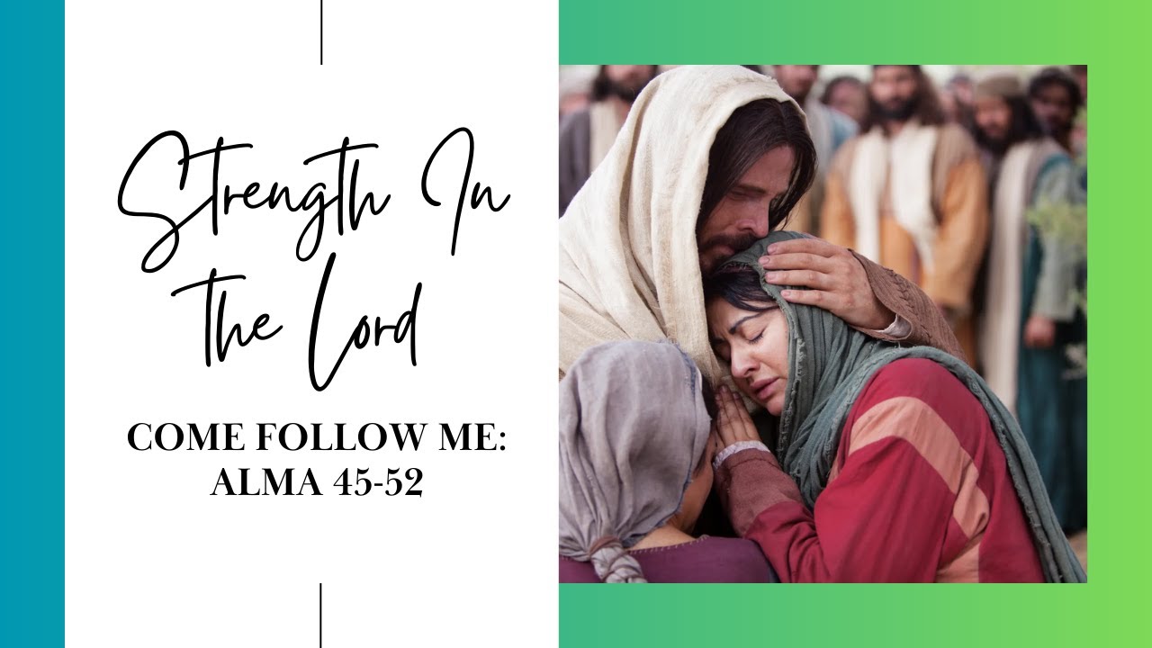 Come Follow Me - Alma 45-52: Strength in the Lord - YouTube