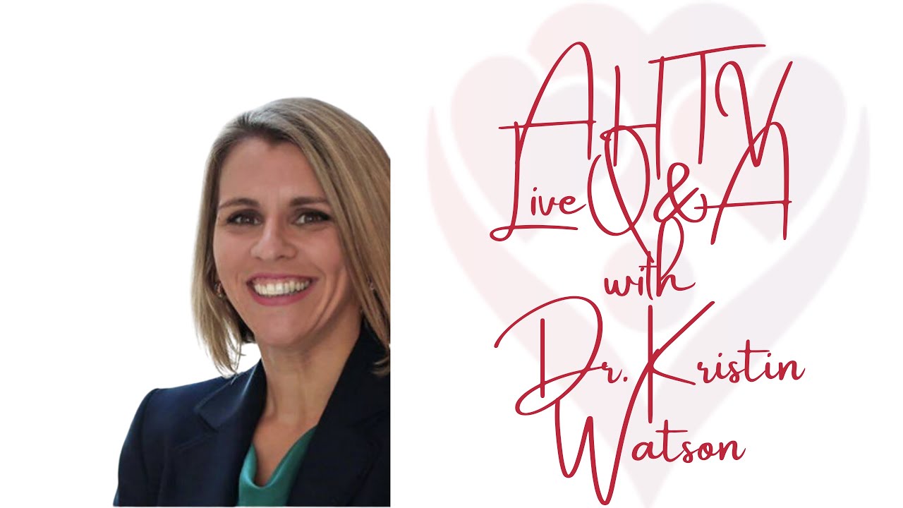 AHTV Live Q&A with Dr. Kristin Watson - YouTube