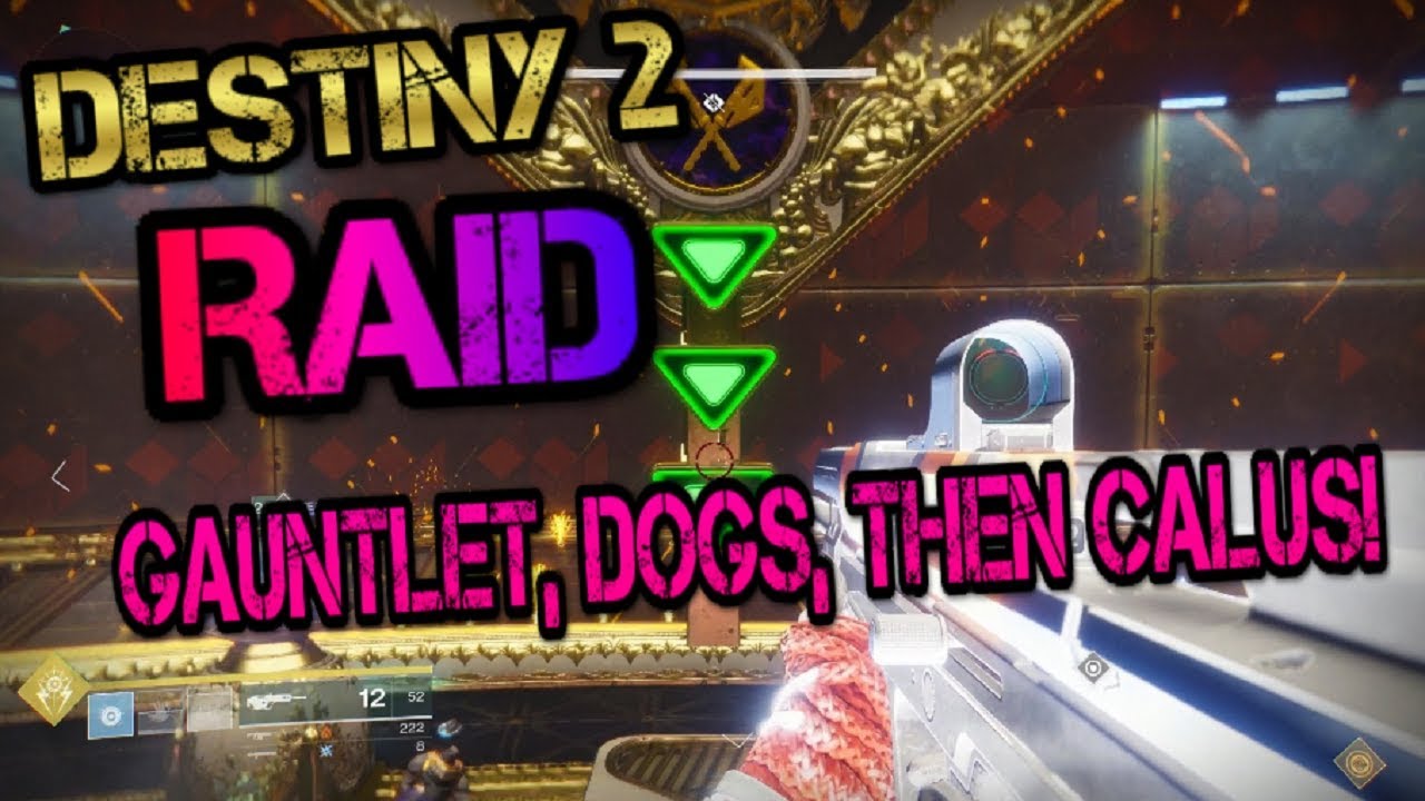 Destiny 2 / Leviathan Raid / Gauntlet, Dogs Then Calus! / Let's Play ...
