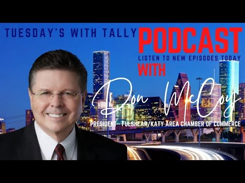Episode 87 | Don McCoy - President/CEO Fulshear-Katy Chamber of ...