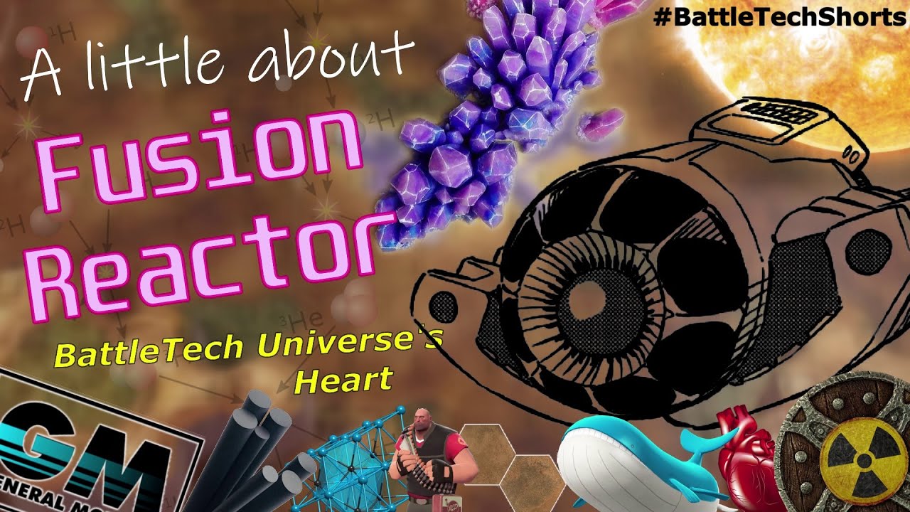 A little about BATTLETECH - Fusion Reactor, BattleTech Universe's Heart ...
