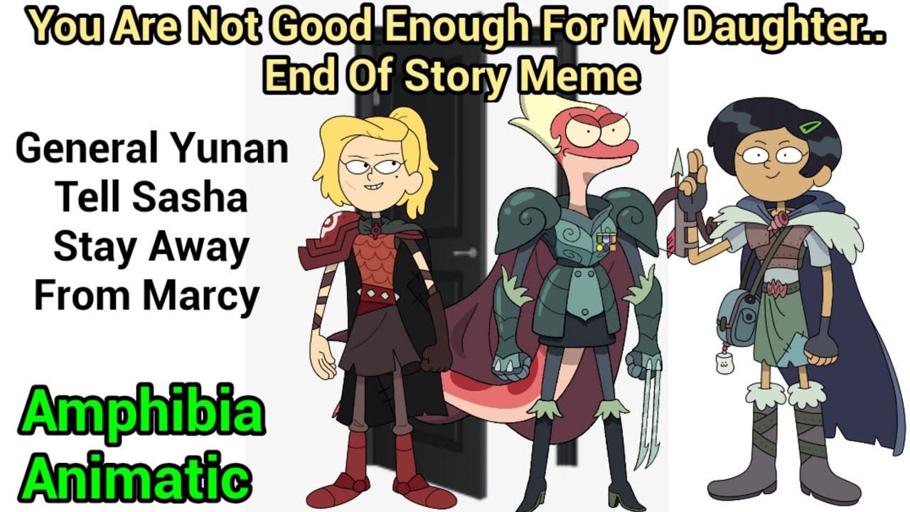 General Yunan Tell Sasha Stay Away From Marcy (Amphibia Animatic) - YouTube