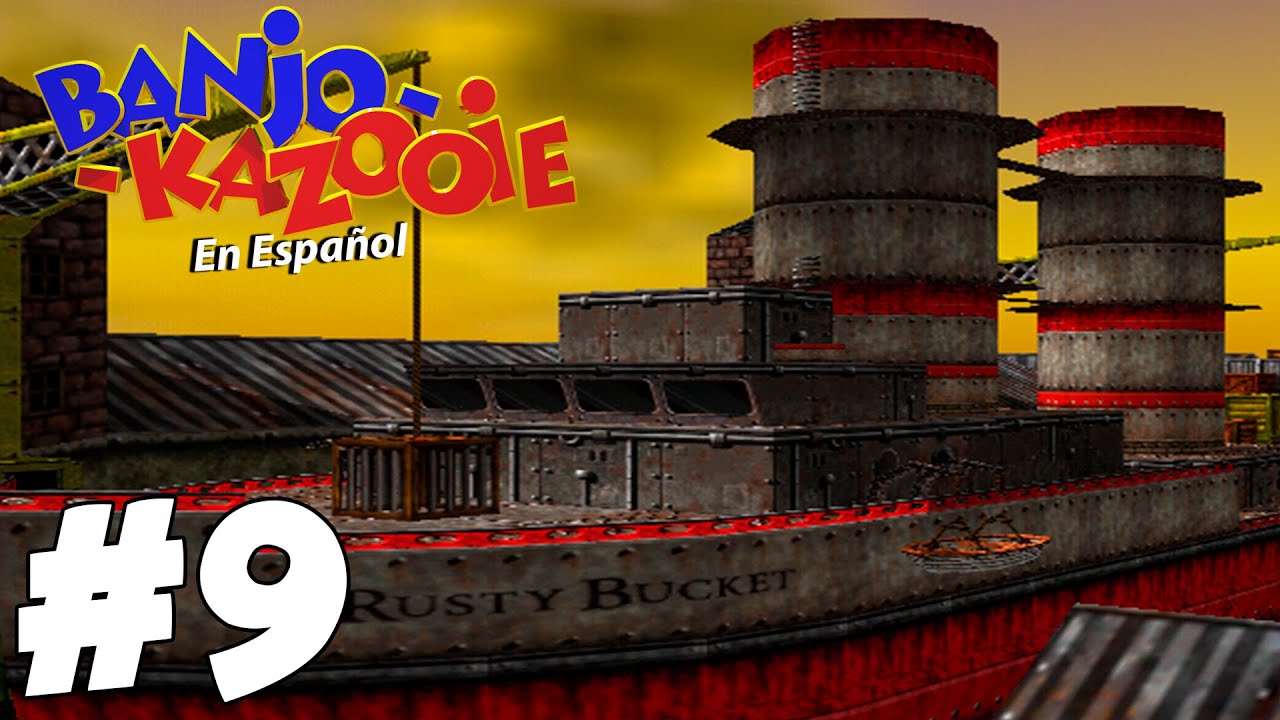 Banjo Kazooie - "Rusty Bucket Bay/Bahia del Cubo Oxigenado" - Ep9 ...