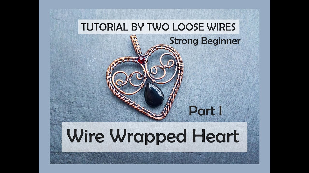 Wire Wrapped Heart Pendant Tutorial Part 1, Pendant with Briolette ...