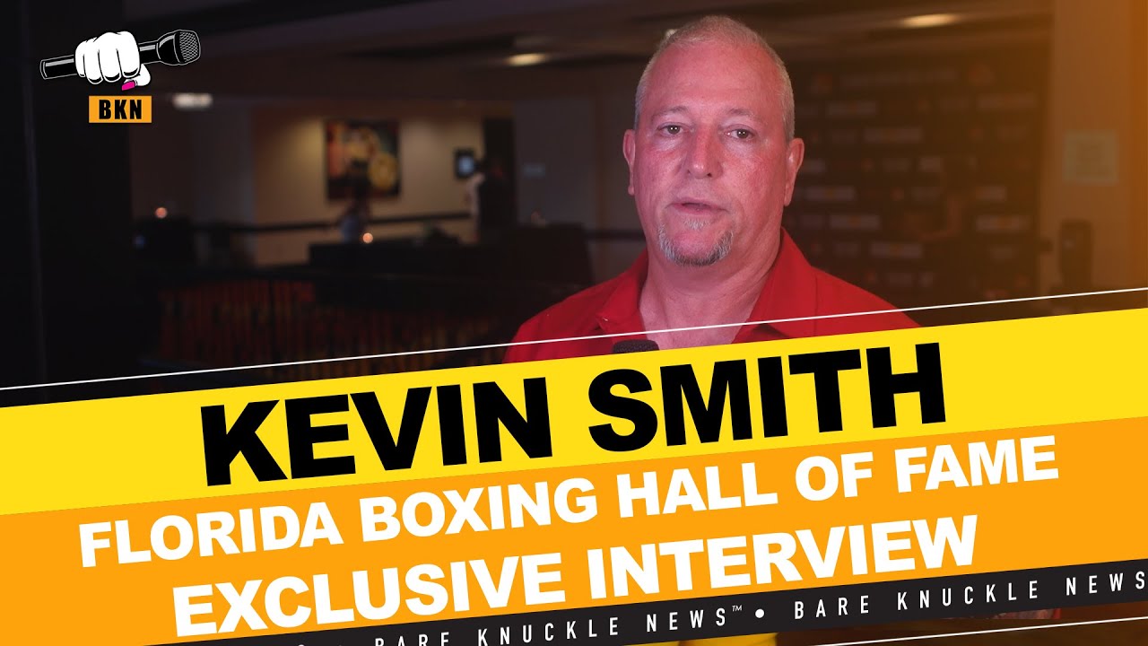 Kevin Smith Interview On Florida Boxing Hall Of Fame ~ Bare Knuckle ...