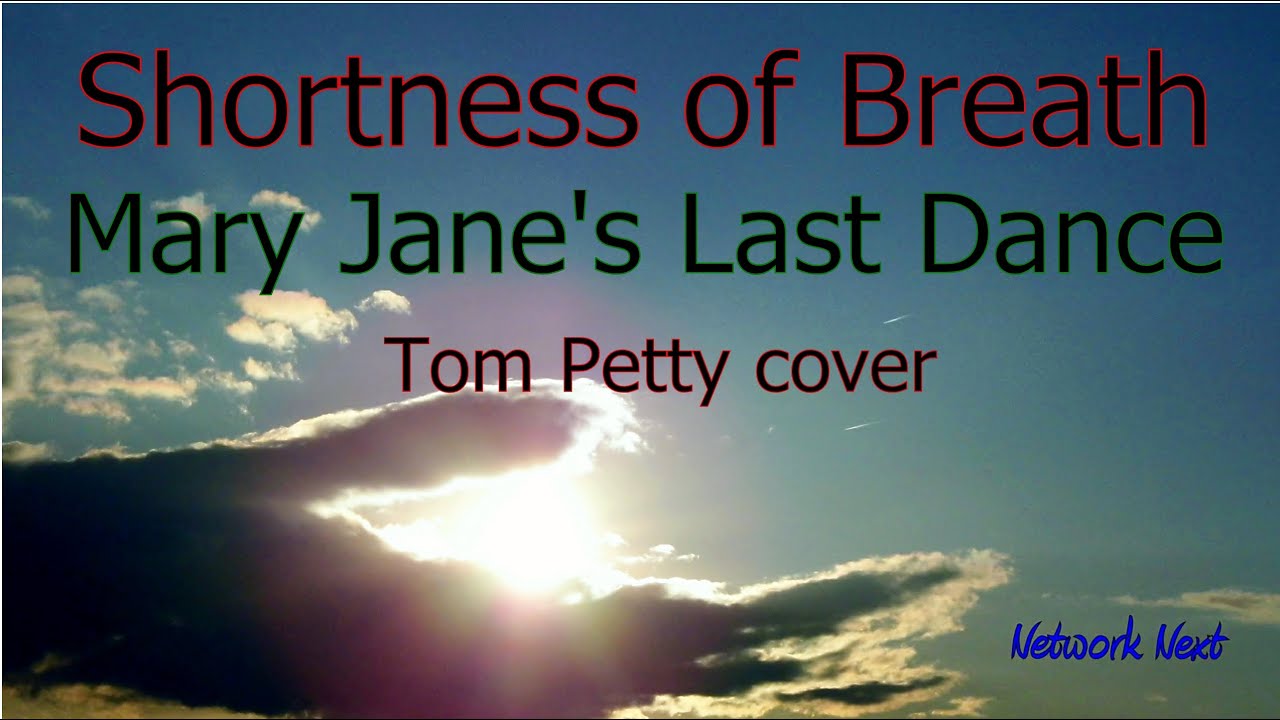 Shortness of Breath - Mary Jane's Last Dance - Tom Petty cover - YouTube