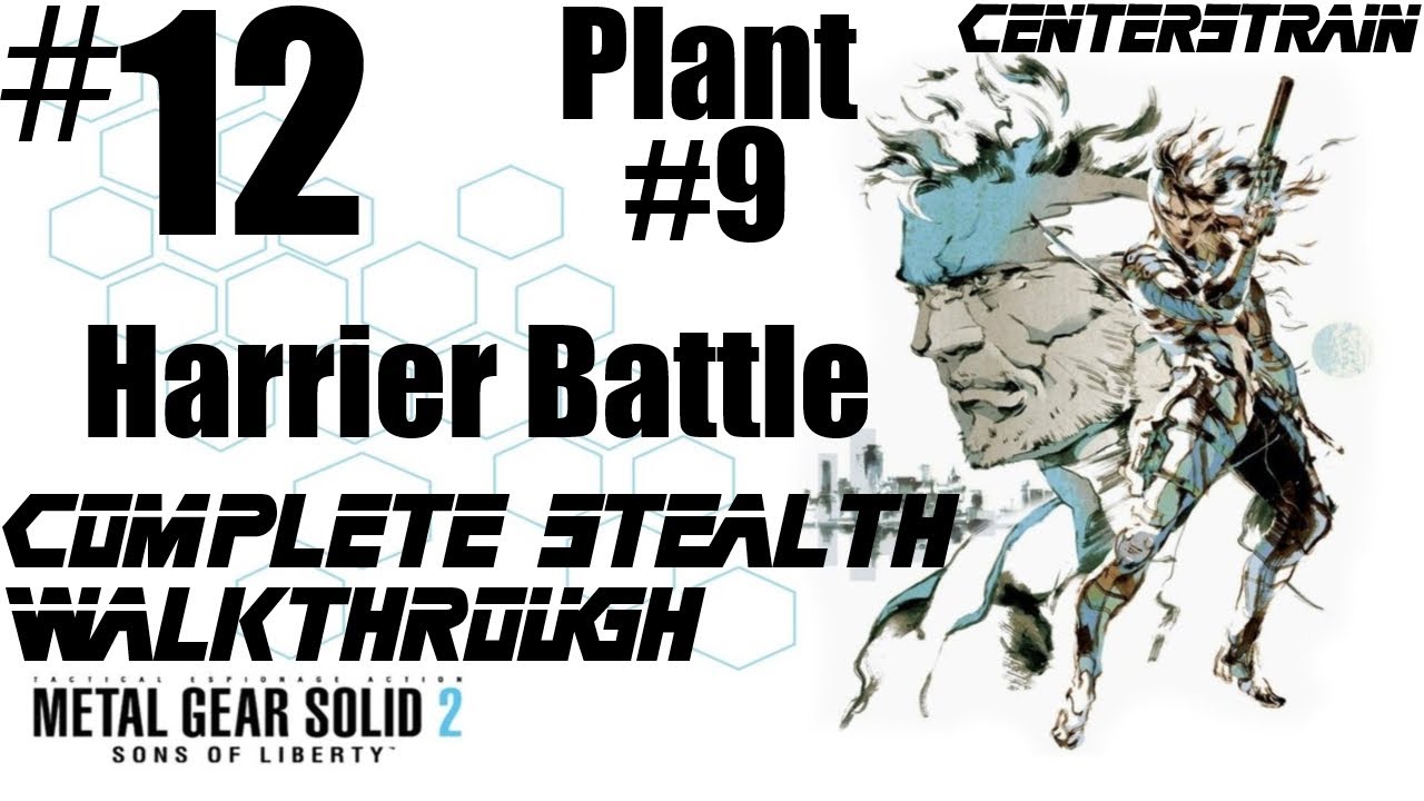 Metal Gear Solid 2 - Stealth Walkthrough - Part 12 - Plant #9 - Harrier ...