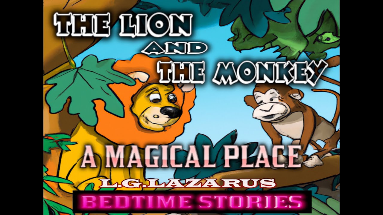 The Lion And The Monkey A Magical Place - Bedtime Stories - Children's ...