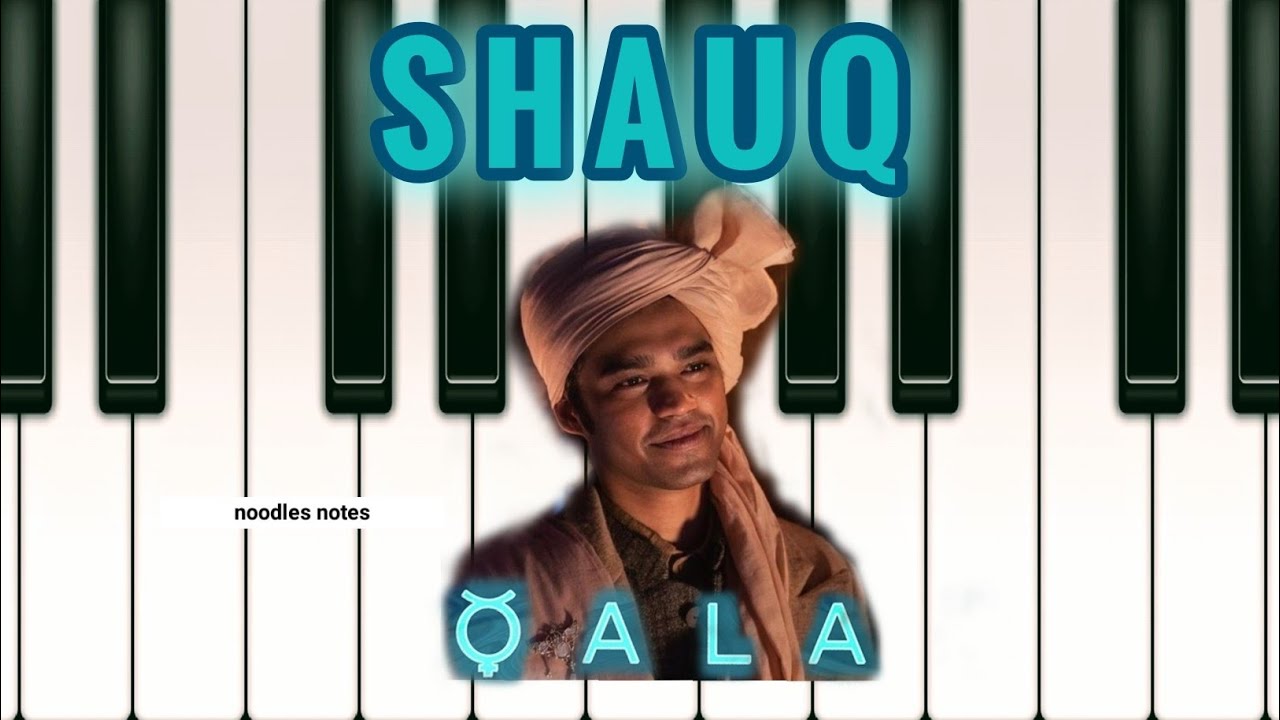 SHAUQ - Qala || PIANO - cover, notes, easy tutorial || Amit Trivedi ...