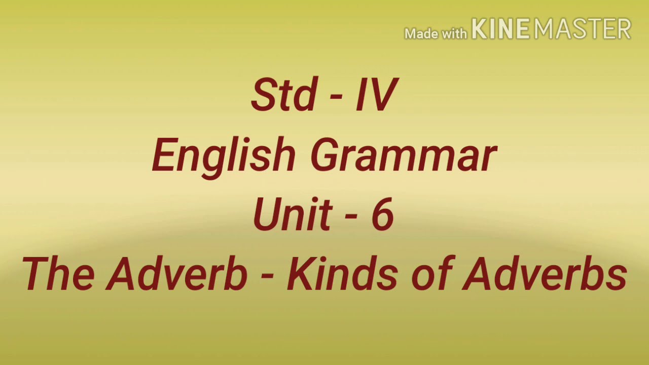 Std 4 English Grammar Unit 6 Adverbs: Kinds of Adverbs - YouTube