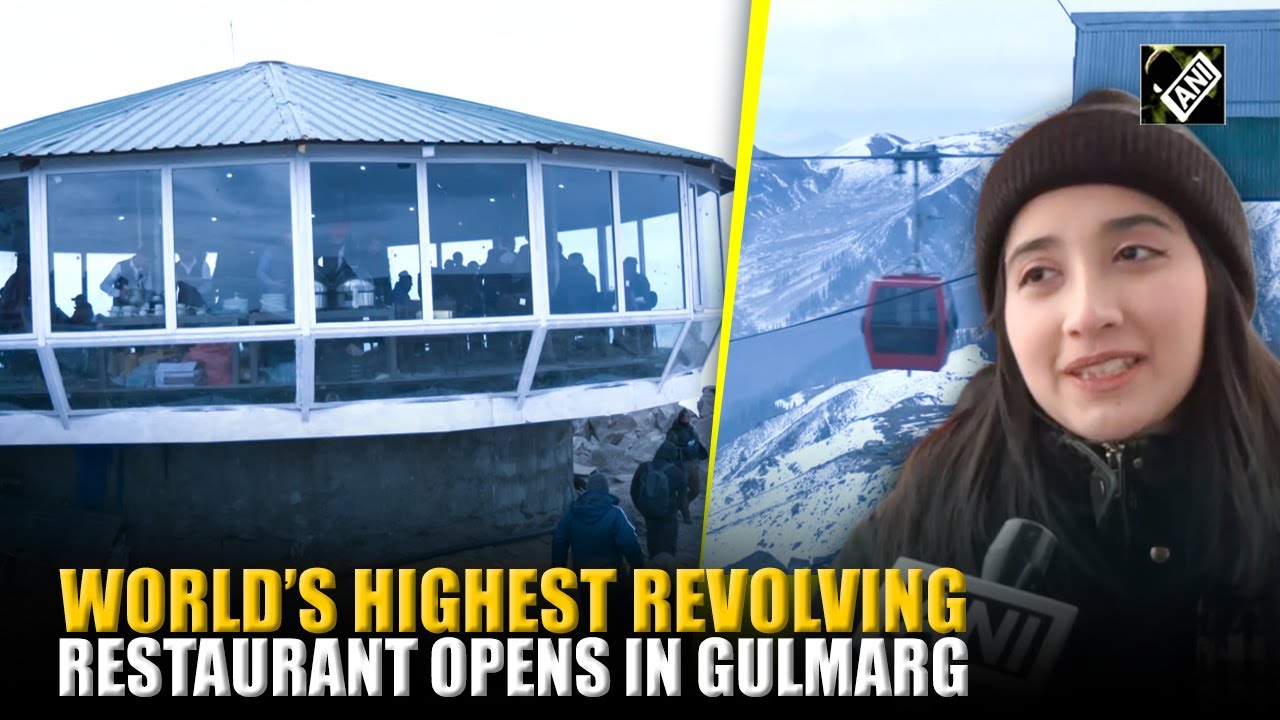 World’s highest revolving restaurant opens in Gulmarg, marks ...