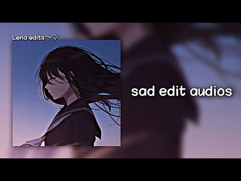 sad edit audios :( - YouTube