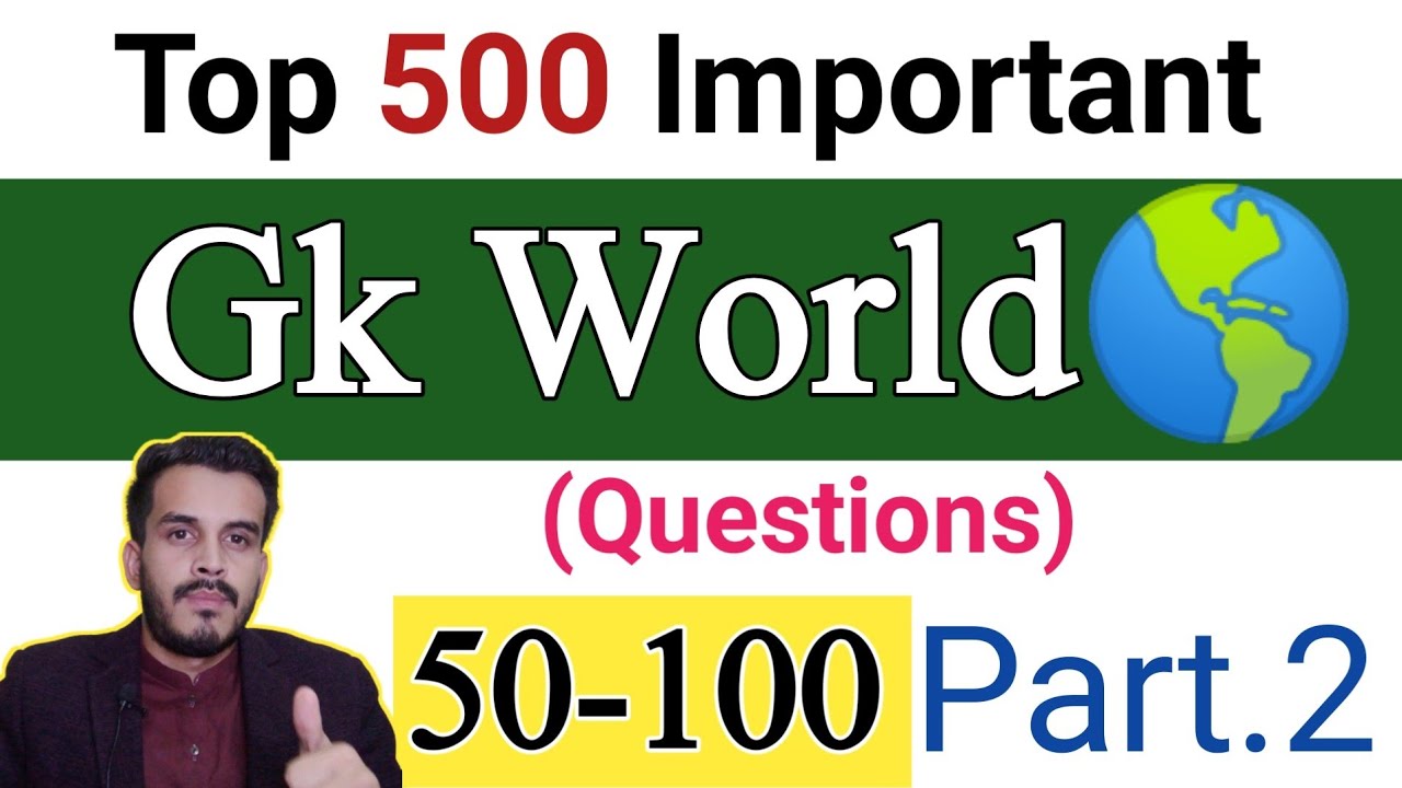 Top 500 most important Gk world questions|Part.2|50-100|General ...