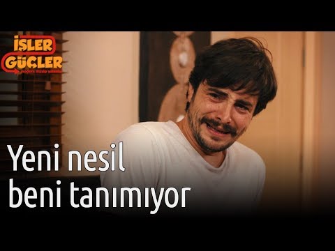 İşler Güçler - Yeni Nesil Beni Tanımıyor