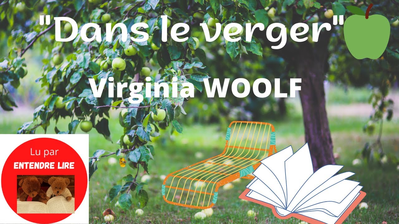 "Dans le verger" Virginia WOOLF 1923 - YouTube