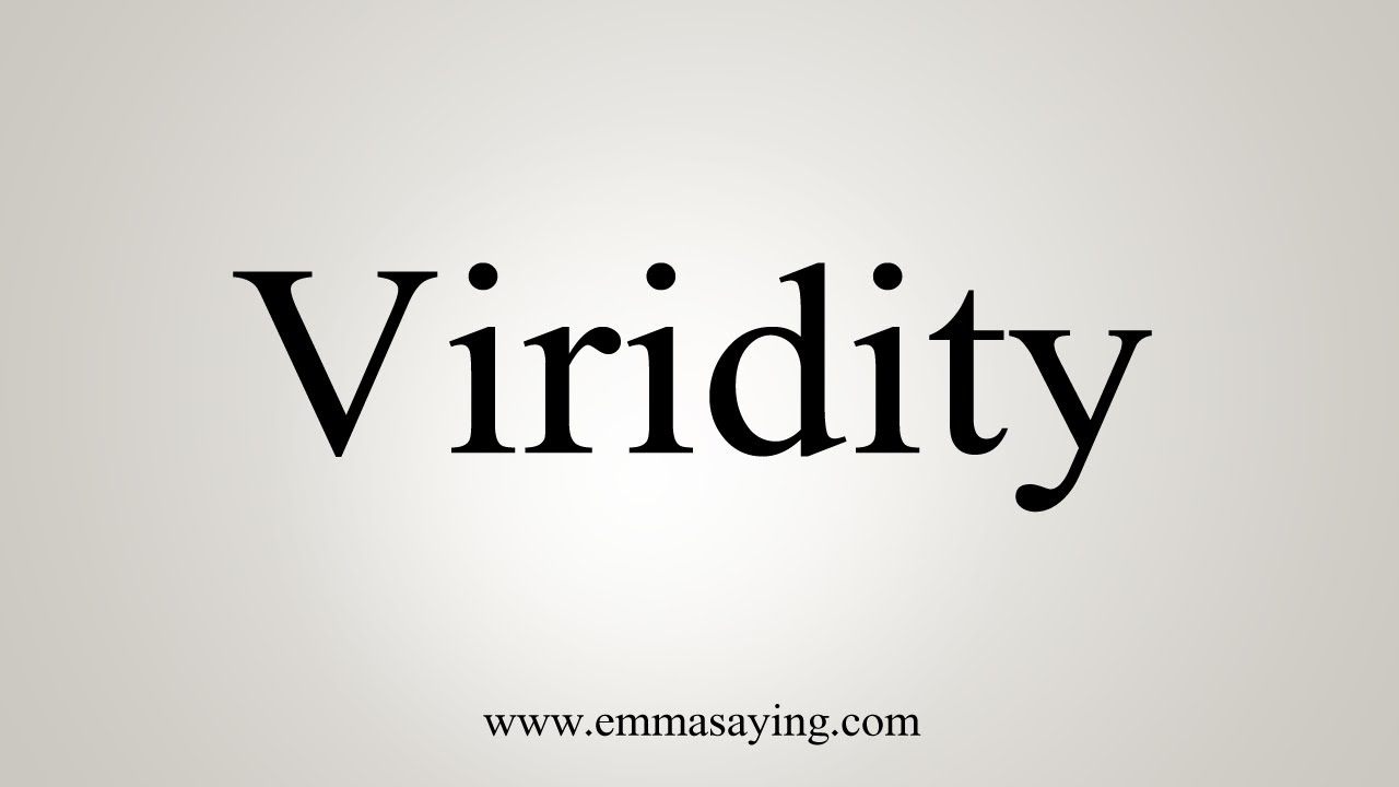 How To Say Viridity - YouTube
