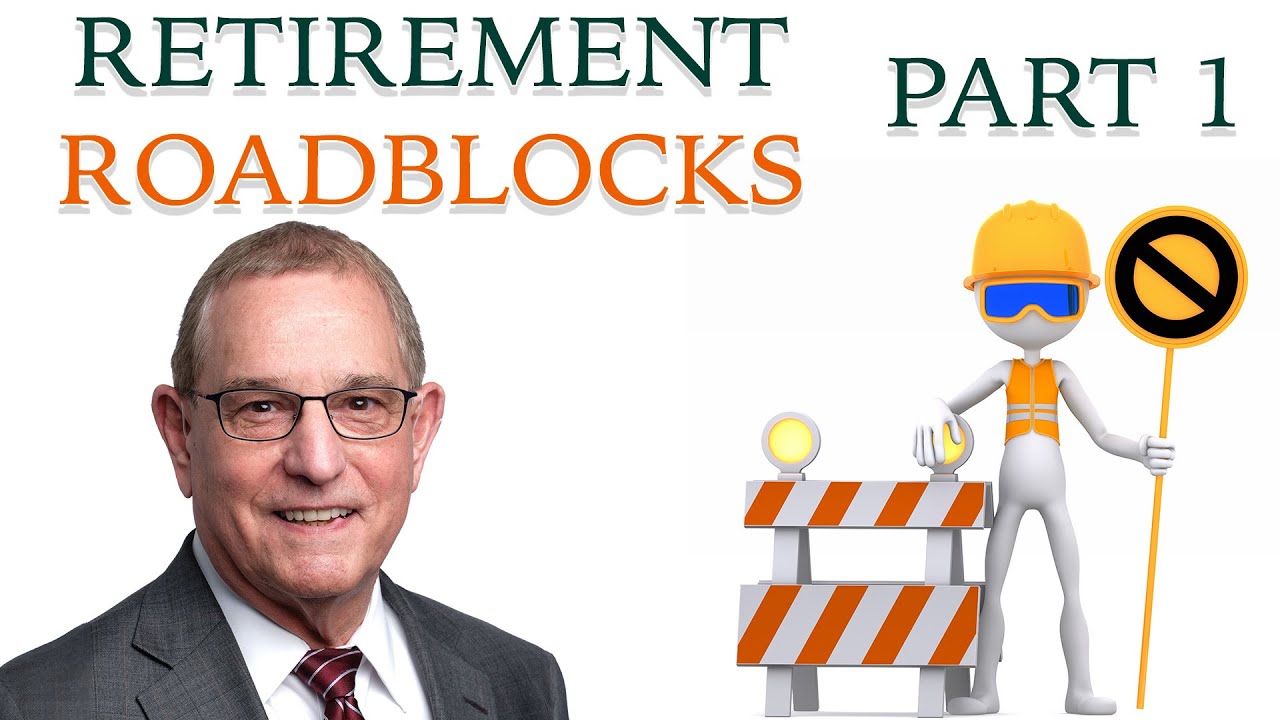 Retirement Roadblocks Part 1 - YouTube