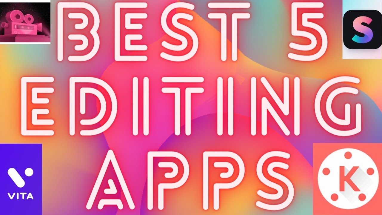 Best 5 Editing apps - YouTube