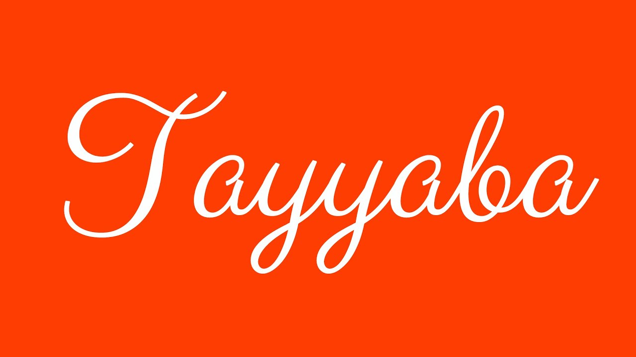 Learn how to Sign the Name Tayyaba Stylishly in Cursive Writing - YouTube