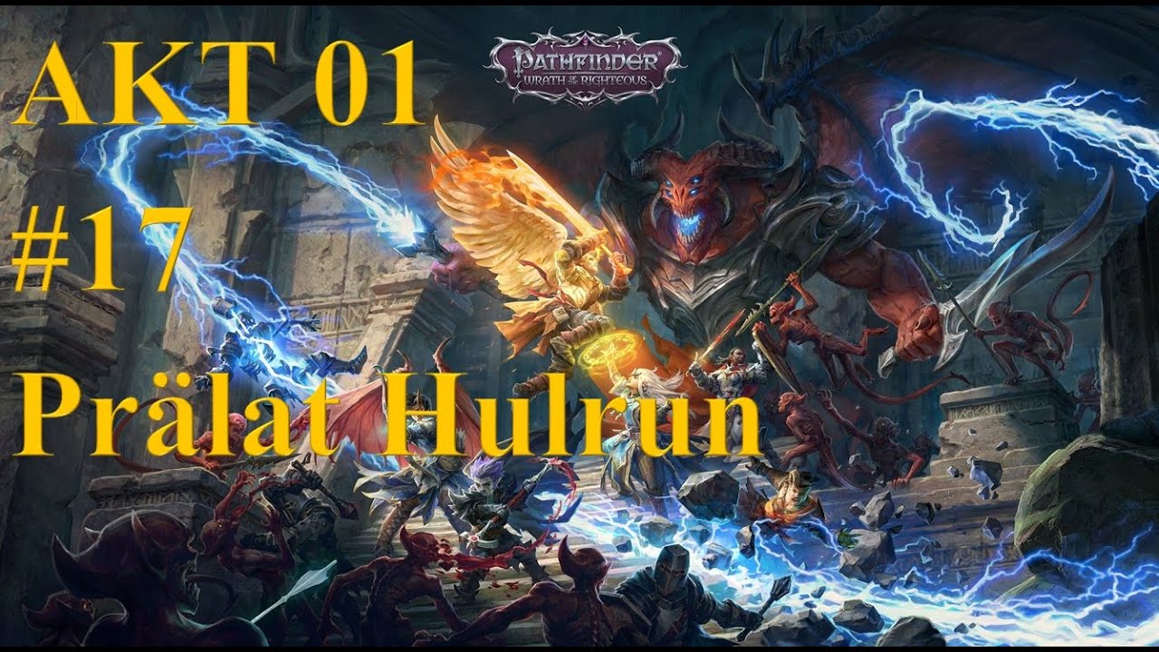 Pathfinder Wrath of the Righteous - #17 - Prälat Hulrun (Kinetiker ...