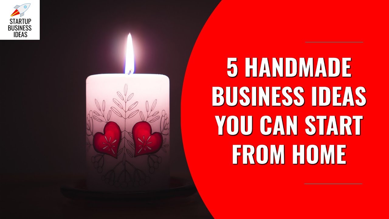 5 Handmade Business Ideas You Can Start From Home | Startup Business ...