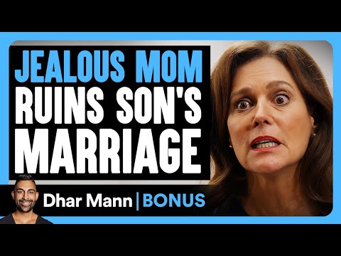 Jealous MOM RUINS Son's MARRIAGE | Dhar Mann Bonus!
