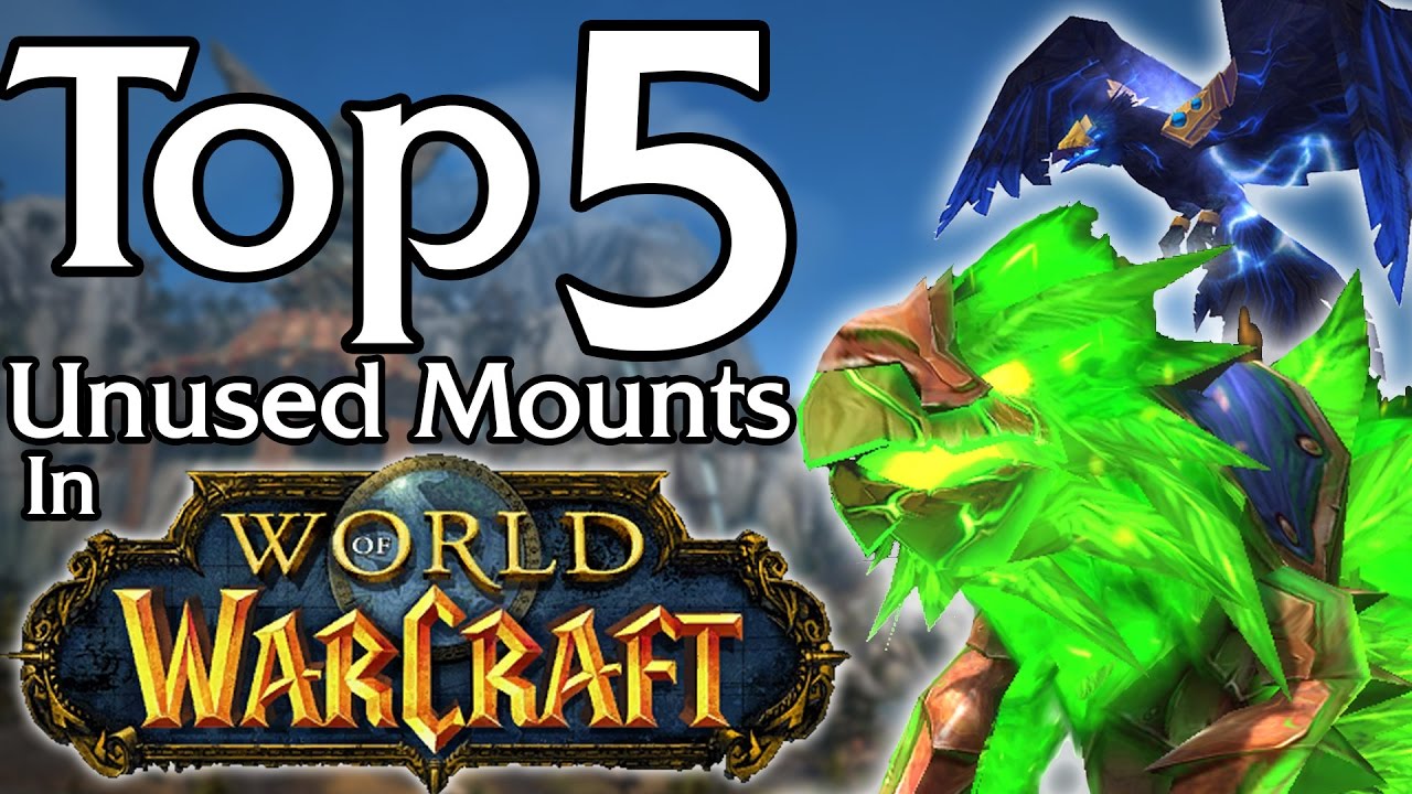 Top 5 Unused Mounts in World of Warcraft - YouTube