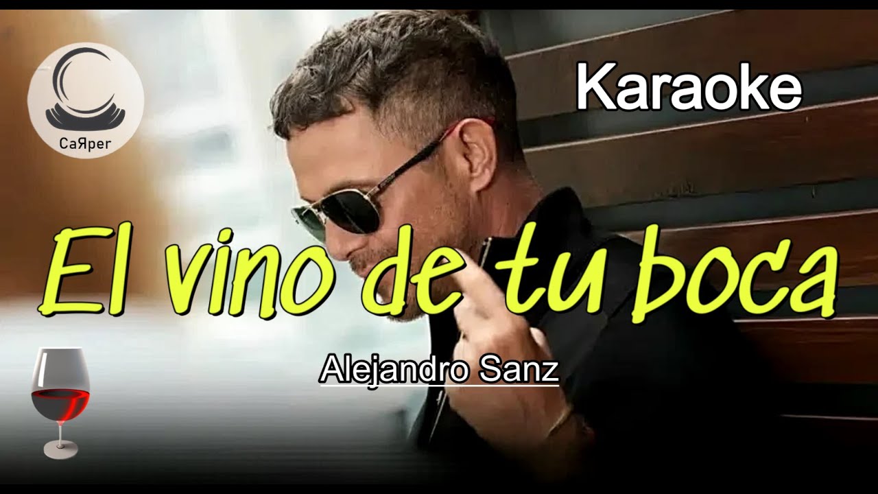 Alejandro Sanz - El vino de tu boca (Karaoke) - YouTube