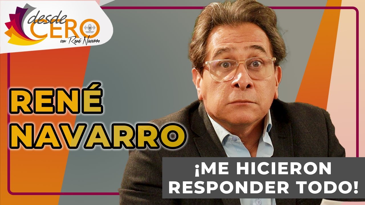 RENE NAVARRO - ¡Me hicieron responder todo! | Desde Cero con René ...