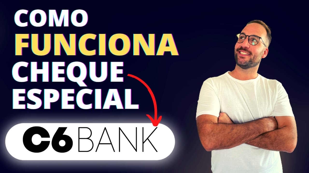 Como FUNCIONA o CHEQUE ESPECIAL do C6 BANK? - YouTube