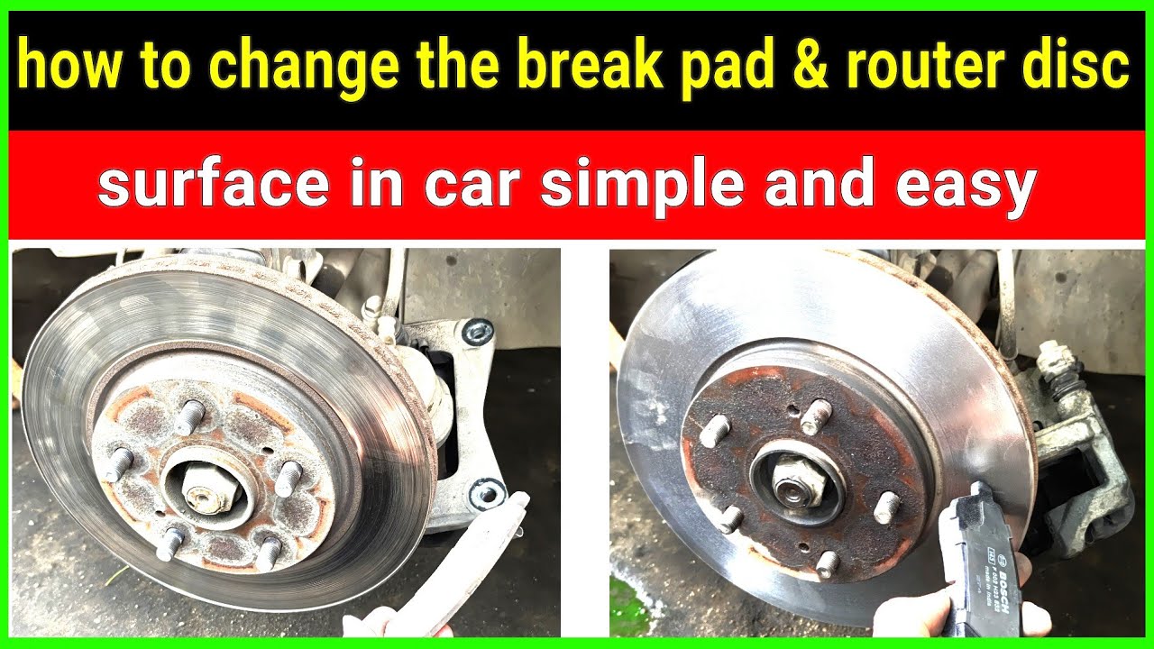 how to change the break pad and router disc surface in car simple and ...