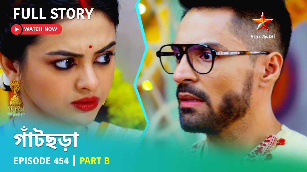 Full Story | Gaatchora | Episode 454 | Part B - YouTube
