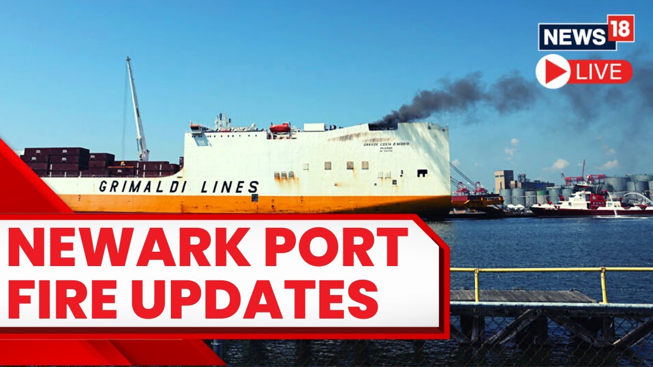 New Jersey Port Fire LIVE News | Probe Underway In Deadly Cargo Ship ...