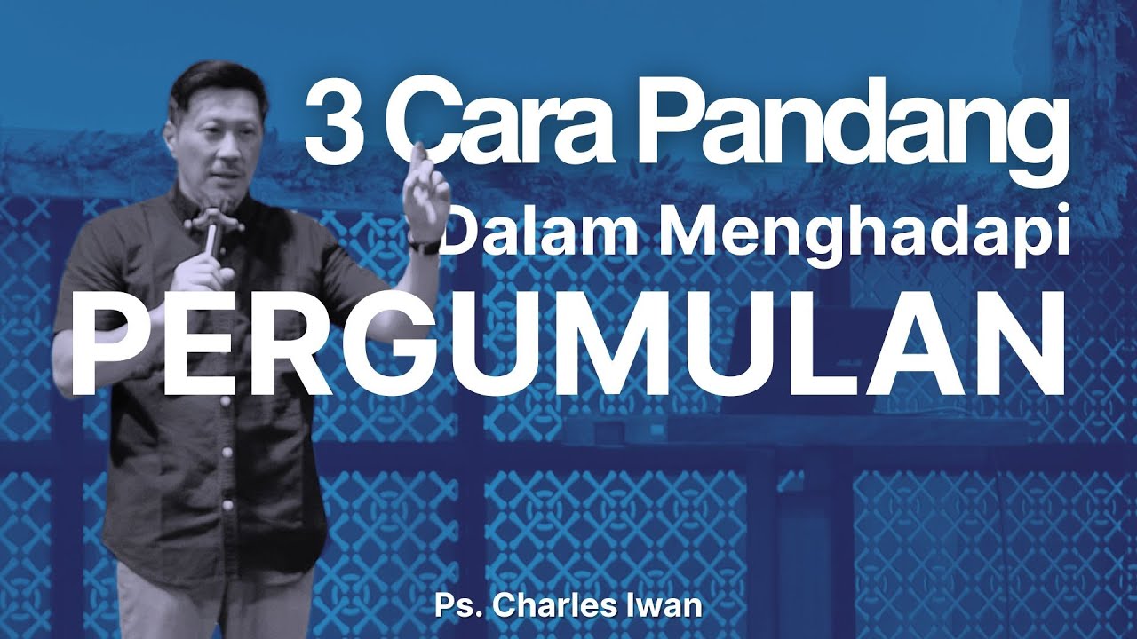 3 Cara Pandang Dalam Menghadapi Pergumulan | Ps. Charles Iwan - YouTube