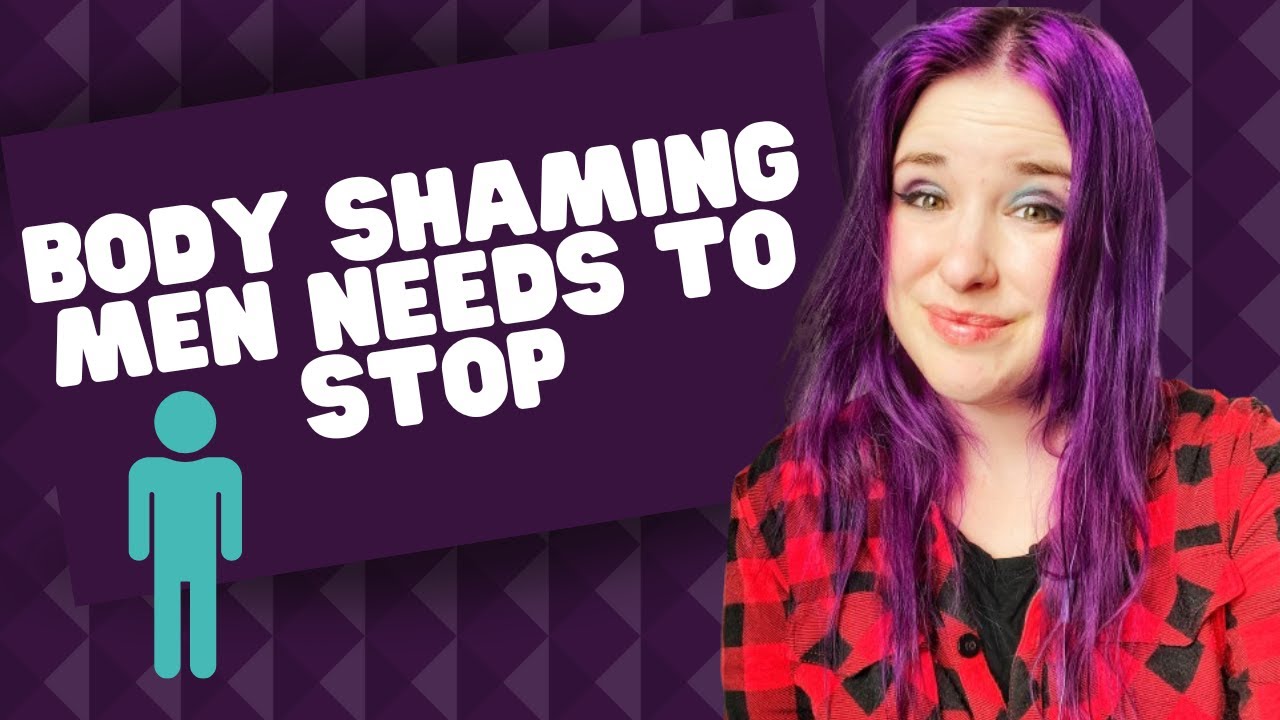Body shaming men needs to stop - YouTube