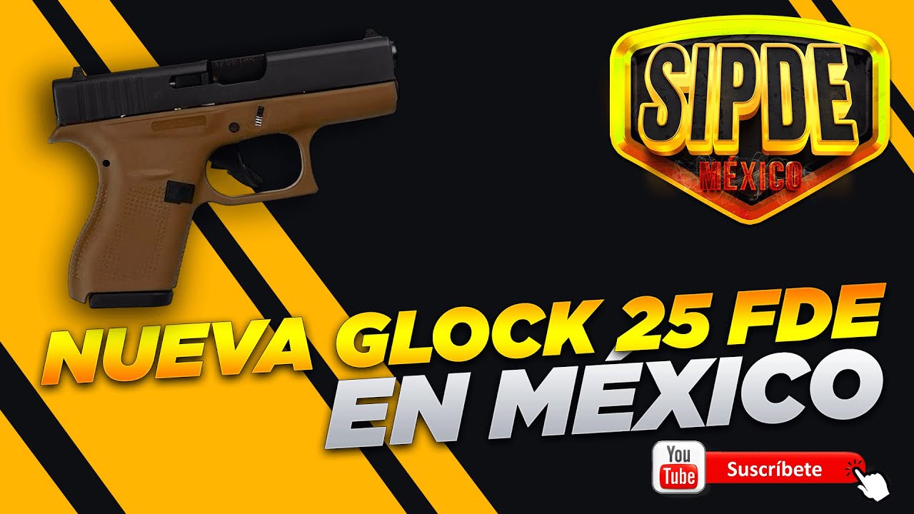 ¡NUEVA GLOCK 25 FDE EN MÉXICO! 🔫🔥 [REVIEW] - YouTube
