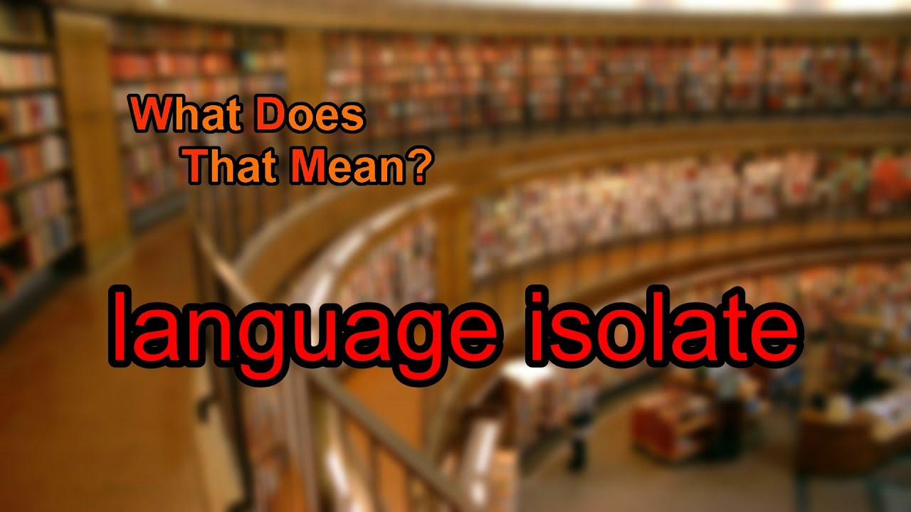 What does language isolate mean? - YouTube