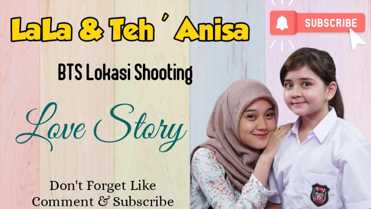 Di Dunia Nyata Juga Teh'ANisa(Esta) sayang Sama Lala(Ciara). BTS - YouTube