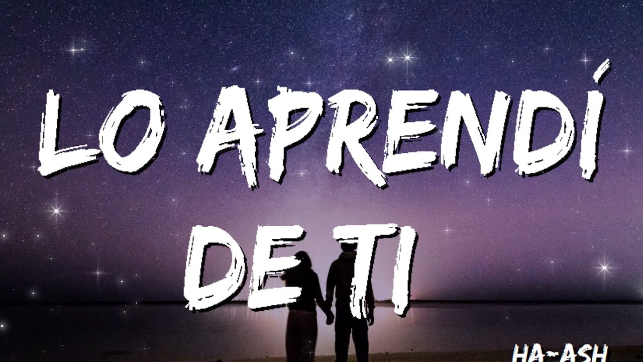 HAASH Lo - Aprendí de Ti Primera Fila ( Letra/Lyrics) Hecho Realidad En ...