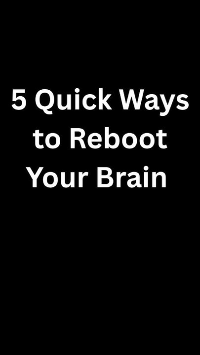 5 Quick ways to Reboot Your Brain | #motivation #shorts #facts #brain ...