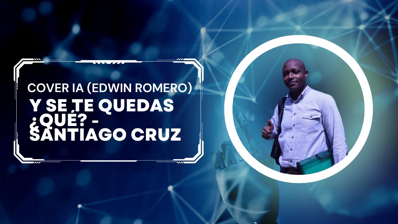 (Cover IA - Edwin Romero) Y si te quedas ¿que? - Santiago Cruz - YouTube